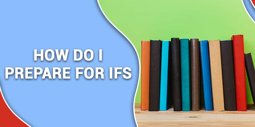 UPSC Indian Foregin Service (IFS) Preparation Tips - Syllabus, Exam Pattern