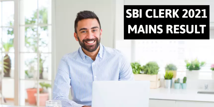 SBI Clerk 2021 Mains Result - Know Release date and how to download here SBI Clerk 2021 Mains Result - Know Release date and how to download here