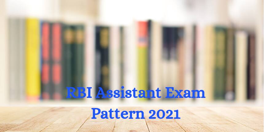 RBI Assistant Exam Pattern 2021 - Marking Scheme, Total Questions, Duration