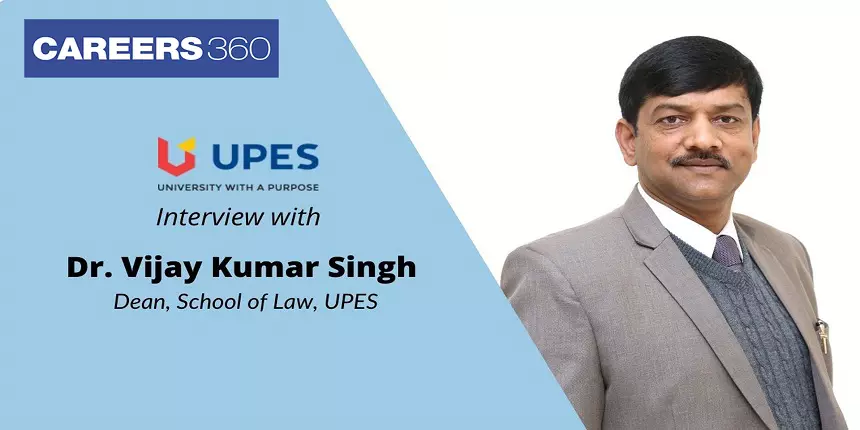 School of Law UPES: Interview with Dr. Vijay Kumar Singh, Dean on ...