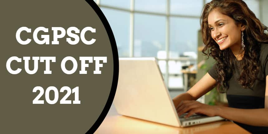 CGPSC Cut Off 2021 - Check Expected & Previous Year Cutoff