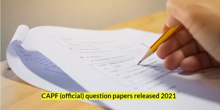 CAPF 2021 official question papers released; Download @upsc.gov.in
