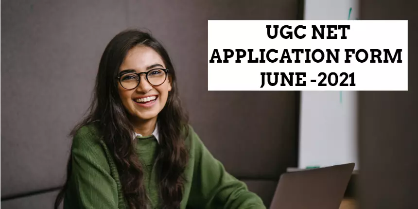 UGC NET Application Form 2021 for June Session Released at ugcnet.nta.nic.in