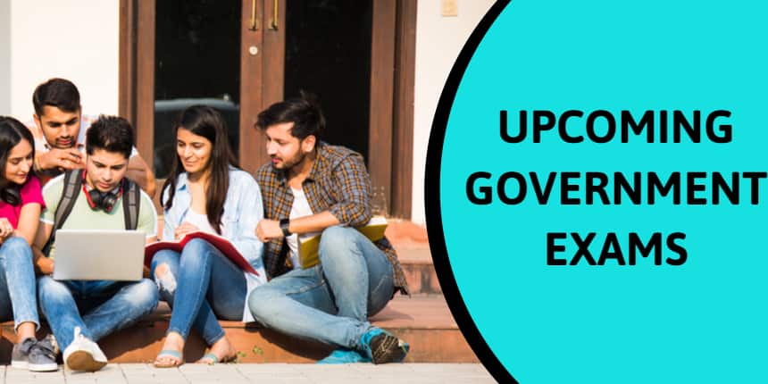 Upcoming Government Exams 2021 - Dates, Notification, Result, Syllabus ...