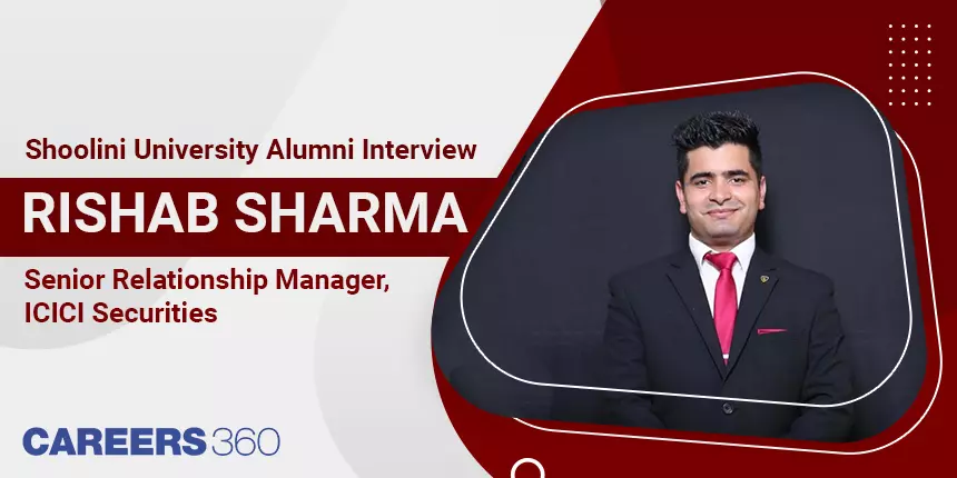 Shoolini University Alumni Interview: Rishab Sharma takes us through ...