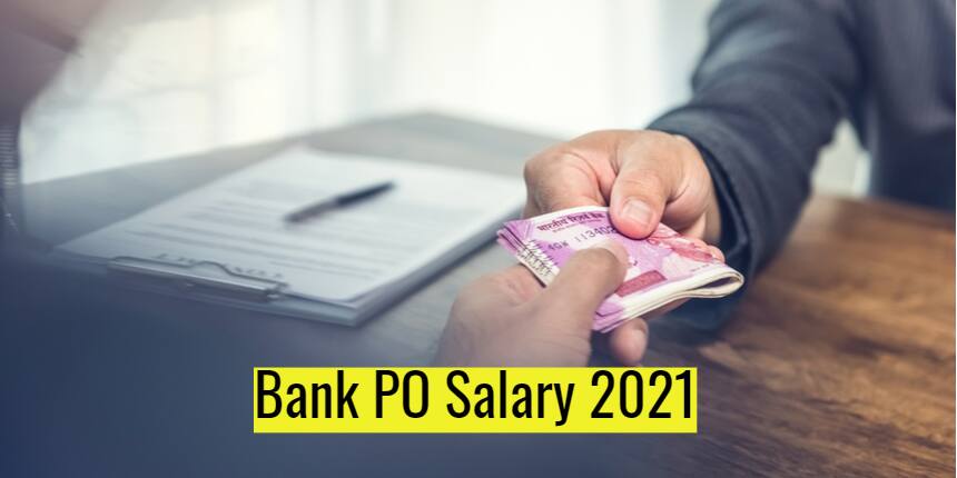 Bank PO Salary - Structure, Pay Scale, Allowance, Job Profile