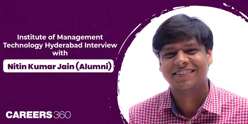 IMT Hyderabad: Interview with Nitin Kumar Jain