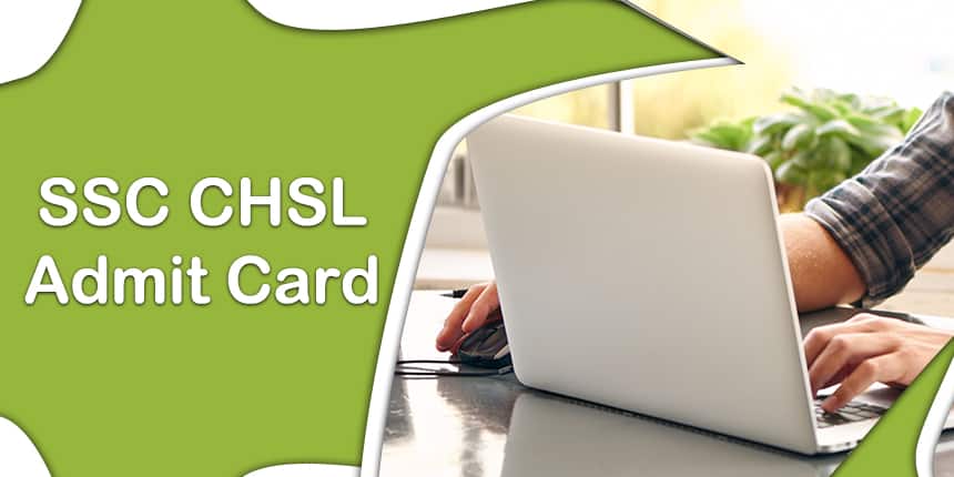 SSC CHSL Admit Card 2023 - How to Download SSC CHSL Tier 1 Hall Ticket