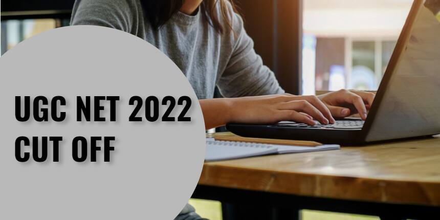 UGC NET Cut Off 2022 (Out) - Check Category wise & Subject-wise Cutoff Marks