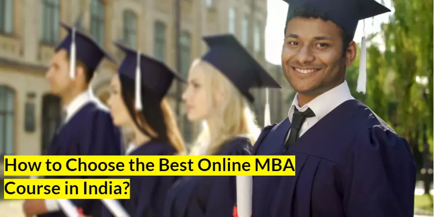 How to Choose the Best Online MBA Course in India?