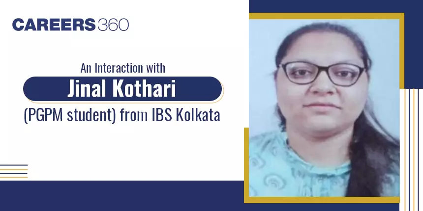 An Interaction with Jinal Kothari (PGPM student) from IBS Kolkata