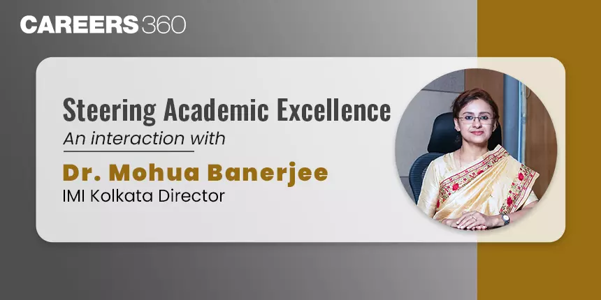 Steering Academic Excellence: An interaction with Dr. Mohua Banerjee, IMI Kolkata Director