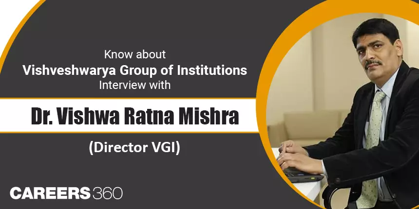 Know about Vishveshwarya Group of Institutions: Interview with Dr ...