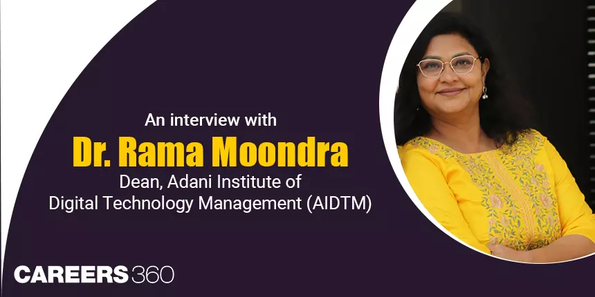 An interview with Dr. Rama Moondra - Dean, Adani Institute of Digital ...