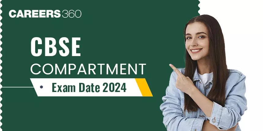 CBSE Compartment Exam Date 2024 OUT, Check CBSE 10th, 12th Compartment Time Table