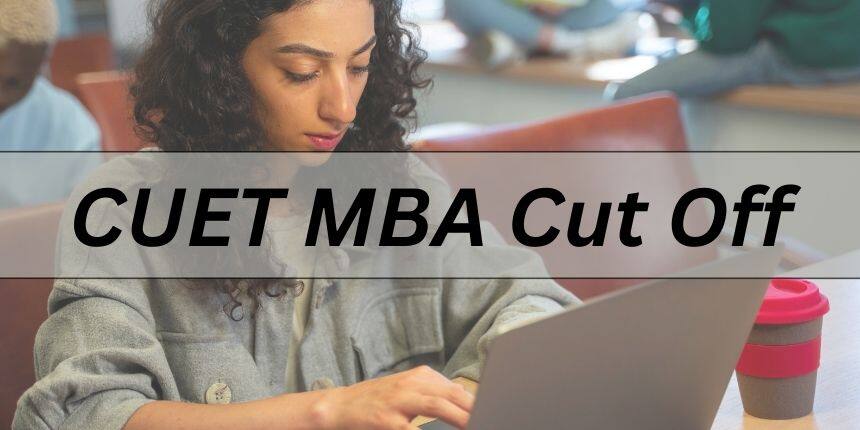 CUET PG MBA Cut Off 2024 - Subject and Category Wise Cut Off, Date ...