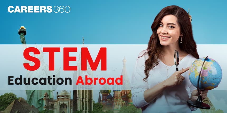 STEM Education Abroad 2024: Meaning, Courses, Scholarships