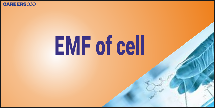 EMF of Cell – Definition, Types and Electrode Potential