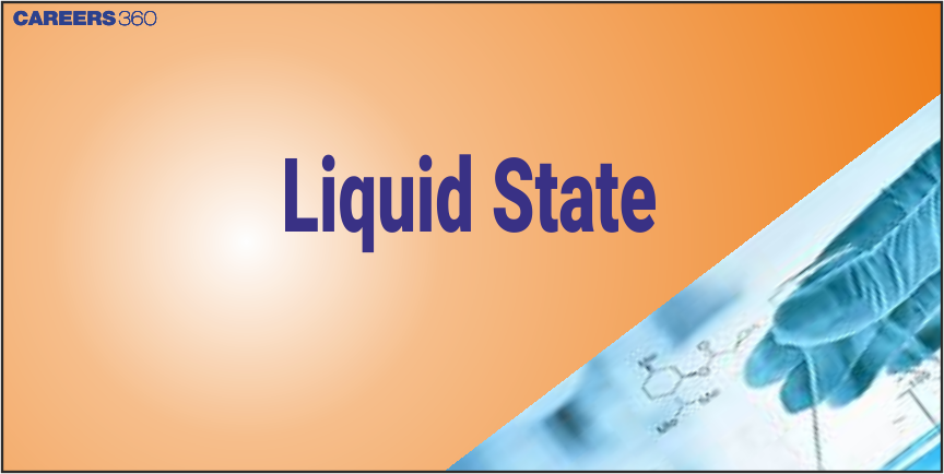 Liquid State: Chemistry, Definition, Formula, Examples, Properties