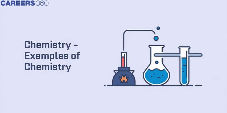 Chemistry: Examples of Chemistry In Everyday Life