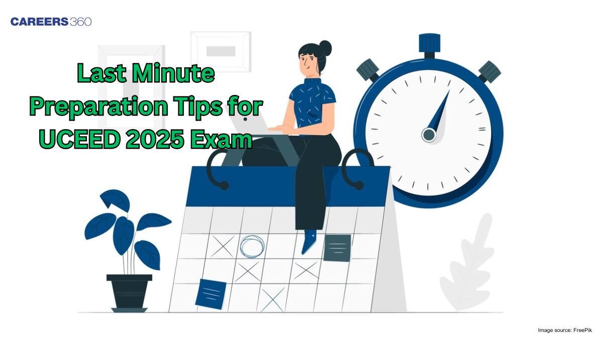 Last Minute Preparation Tips for UCEED 2025 Exam