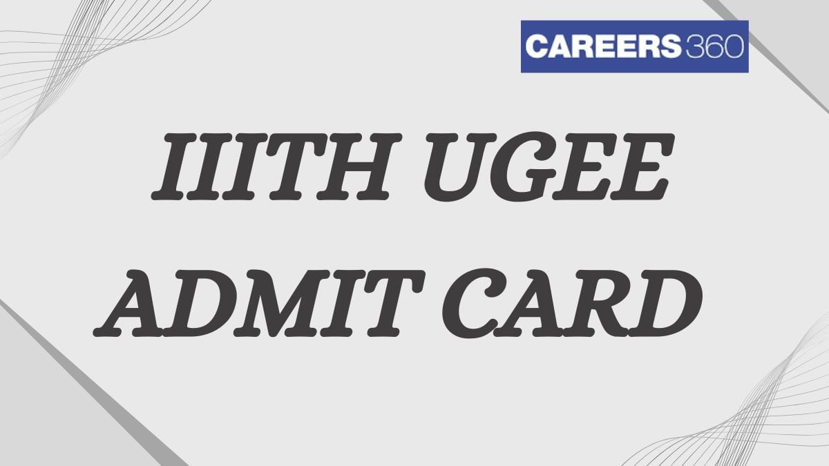 IIITH UGEE Admit Card 2026 - Download Link at ugadmissions.iiit.ac.in