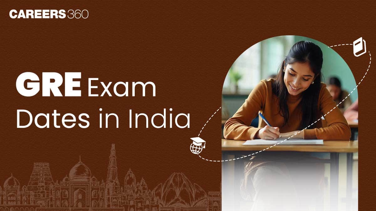 GRE Exam Dates 2025 in India: Check Available Test Dates