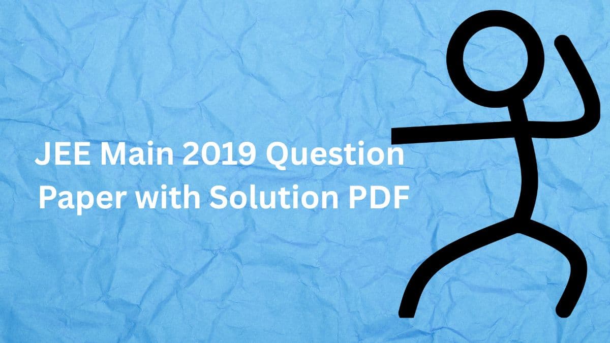JEE Main 2019 Question Paper with Solution PDF