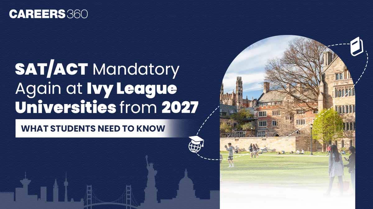 SAT/ACT Mandatory Again at Ivy League Universities from 2027 - What ...