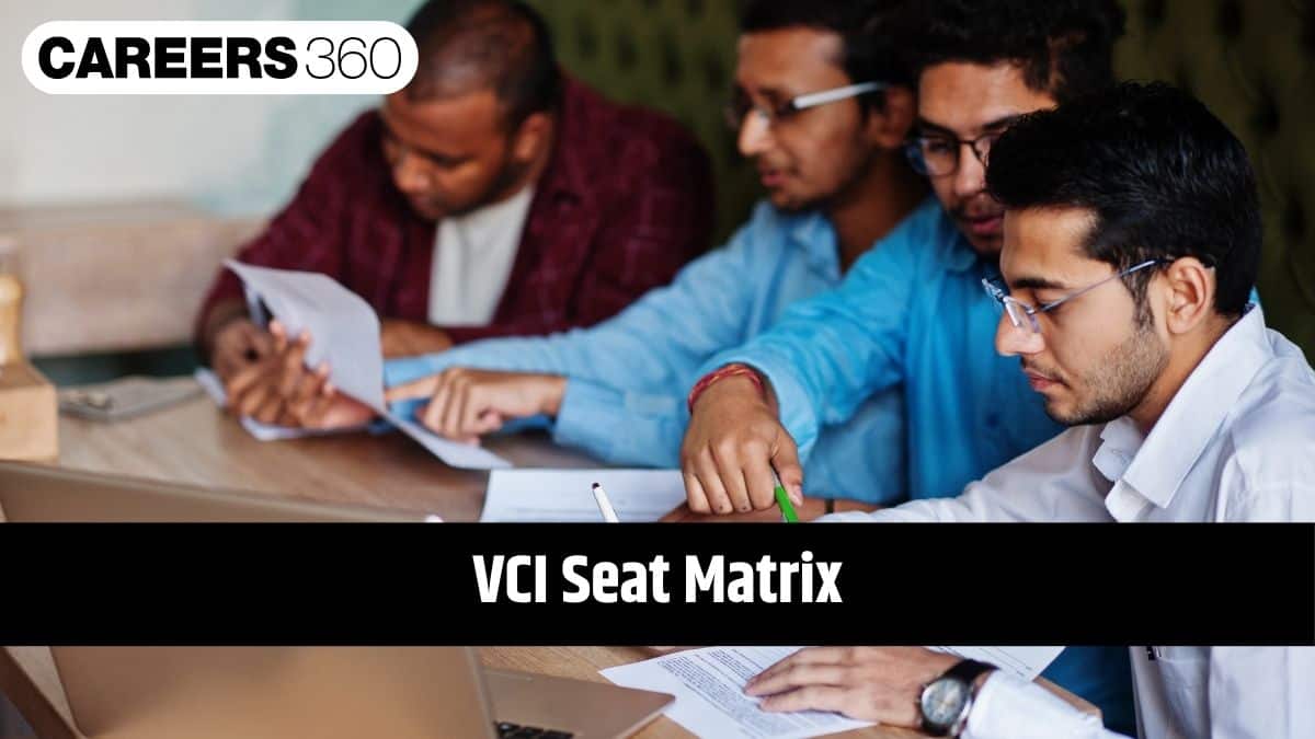 VCI Seat Matrix 2025: State-wise Seats for 15% AIQ Counselling