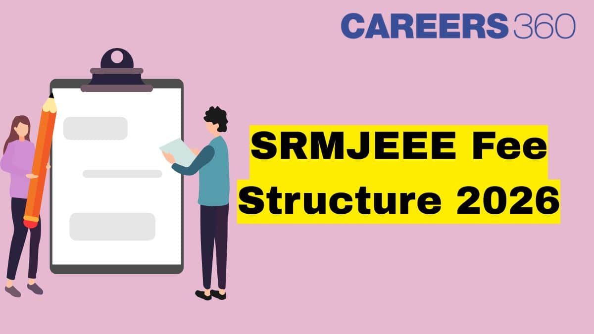 SRMJEEE Fee Structure 2026 for 4 Year BTech Courses