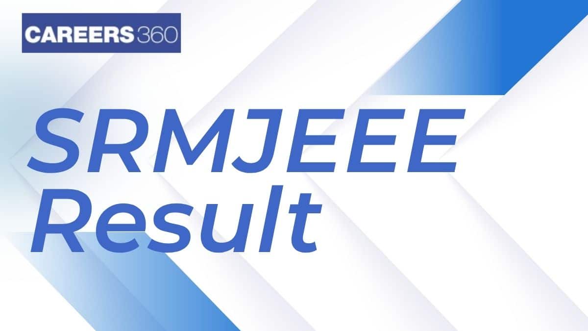 SRMJEEE Result 2026 - SRM BTech Rank List Link at srmist.edu.in, Updates