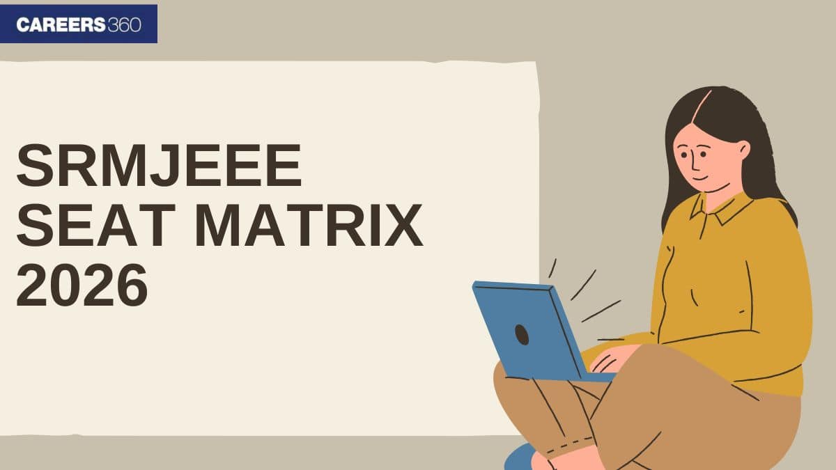 SRMJEEE Seat Matrix 2026 - SRM University Total BTech Seats Campus Wise