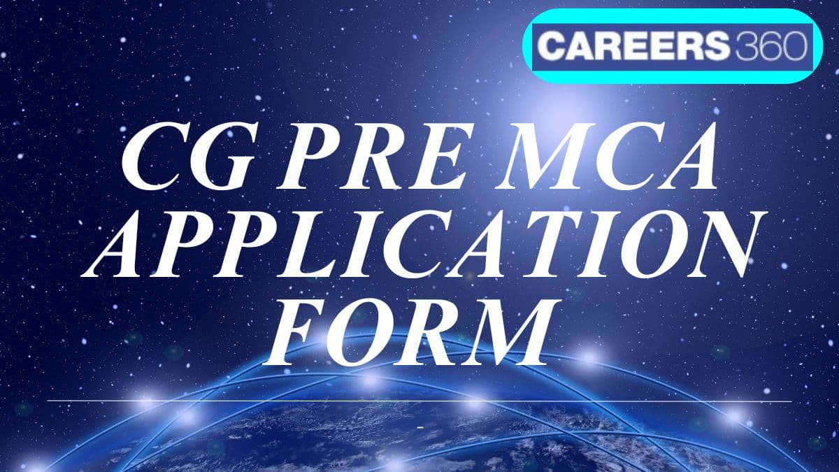 CG Pre MCA Application Form 2026 - Registration Link, Date, Fees, Process