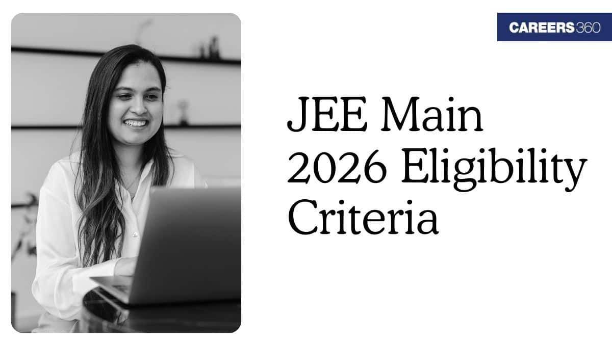 JEE Main 2026 Eligibility Criteria (Released) - Age Limit, Marks in ...