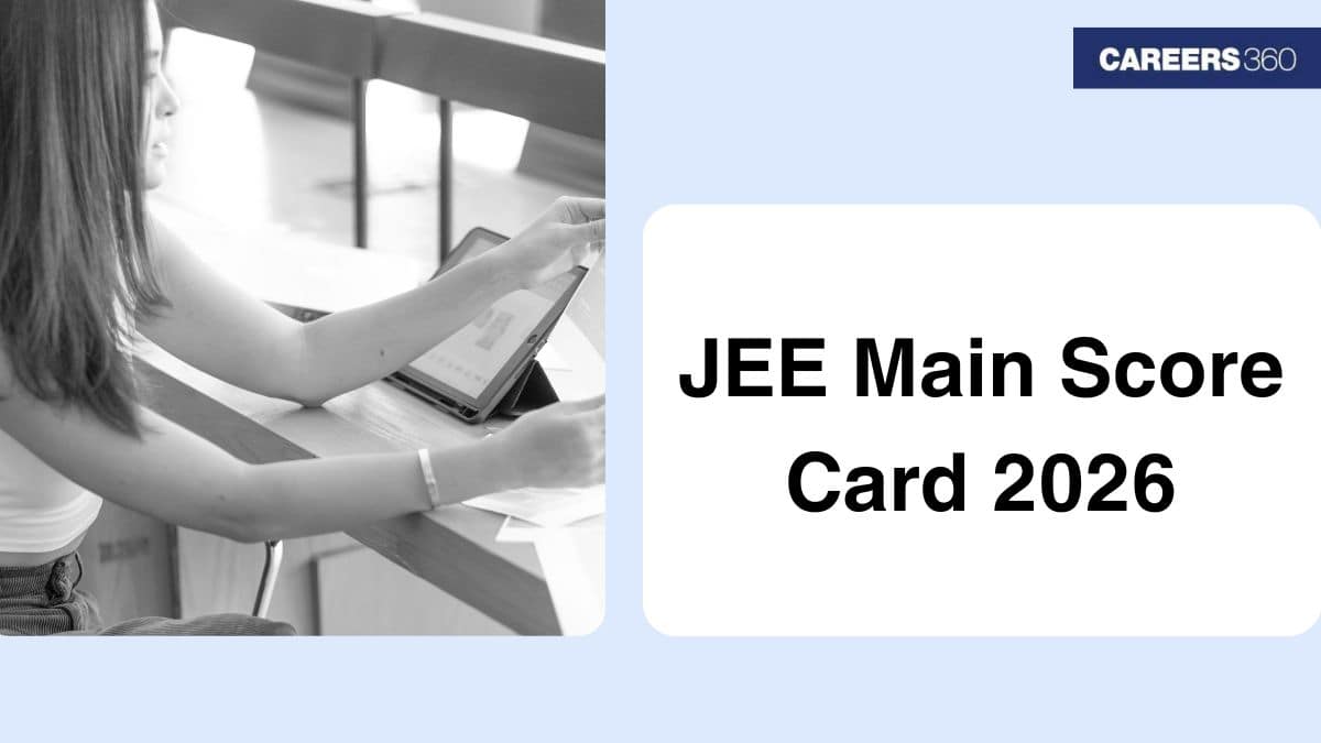JEE Main Score Card 2026: Download Link, Steps to Check