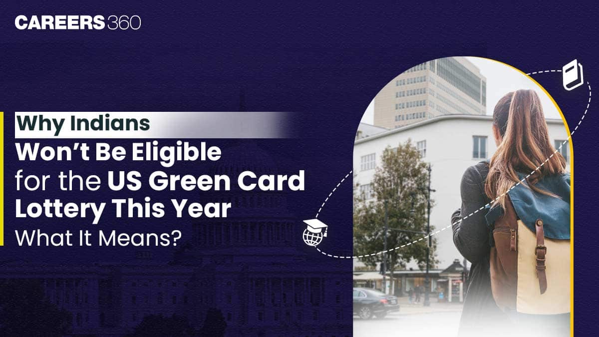 Why Indians Won’t Be Eligible for the US Green Card Lottery This Year?