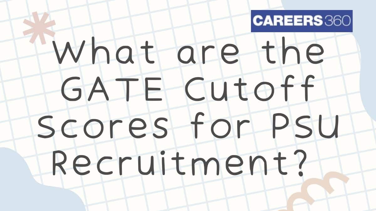 GATE PSU Cut Off- What are the GATE 2026 cutoff scores for PSU Recruitment?