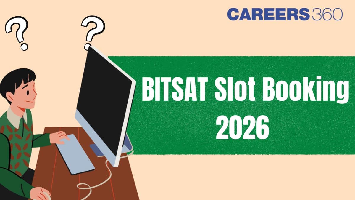 BITSAT 2026 Slot Booking: How to Book Test Slot, Login Link, Guidelines