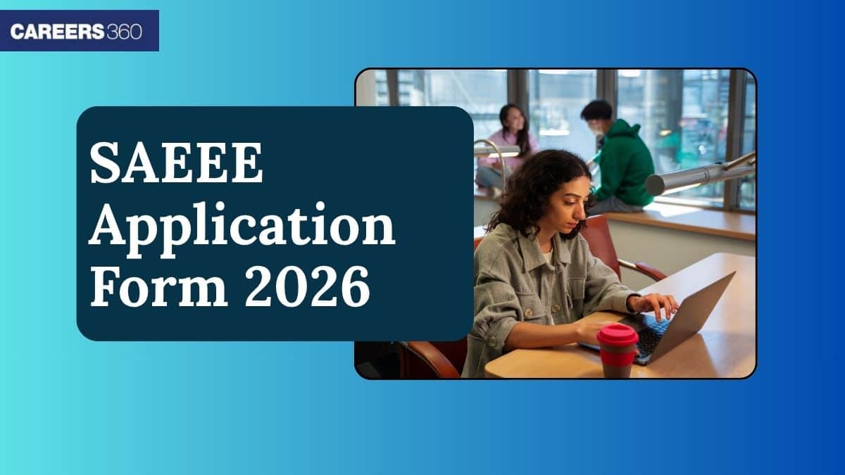 SAEEE Application Form 2026 (Out) – Registration Date, Steps to Apply, Fee