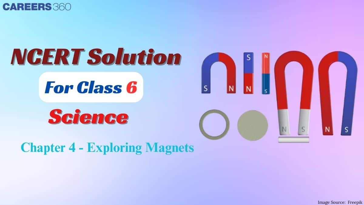 NCERT Solution for Class 6 Science Chapter 4 - Exploring Magnets