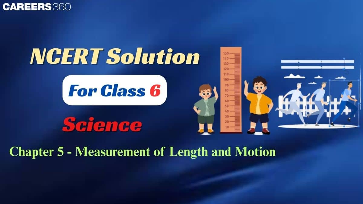 NCERT Solution for Class 6 Chapter 5 - Measurement of Length and Motion