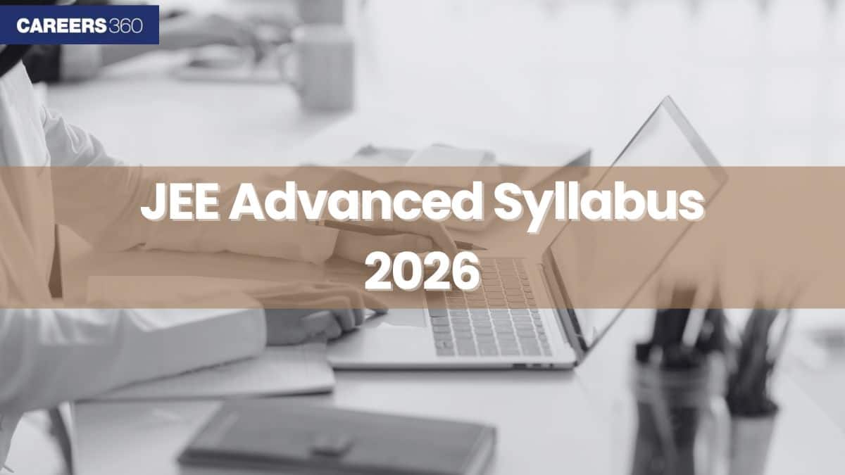 JEE Advanced Syllabus 2026 - Subject Wise Important Topics, Detailed ...