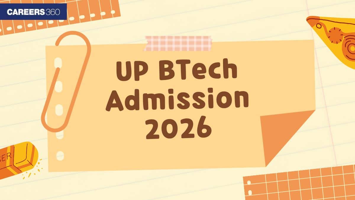 UP BTech Admission 2026: Eligibility, Application Form, Counselling ...