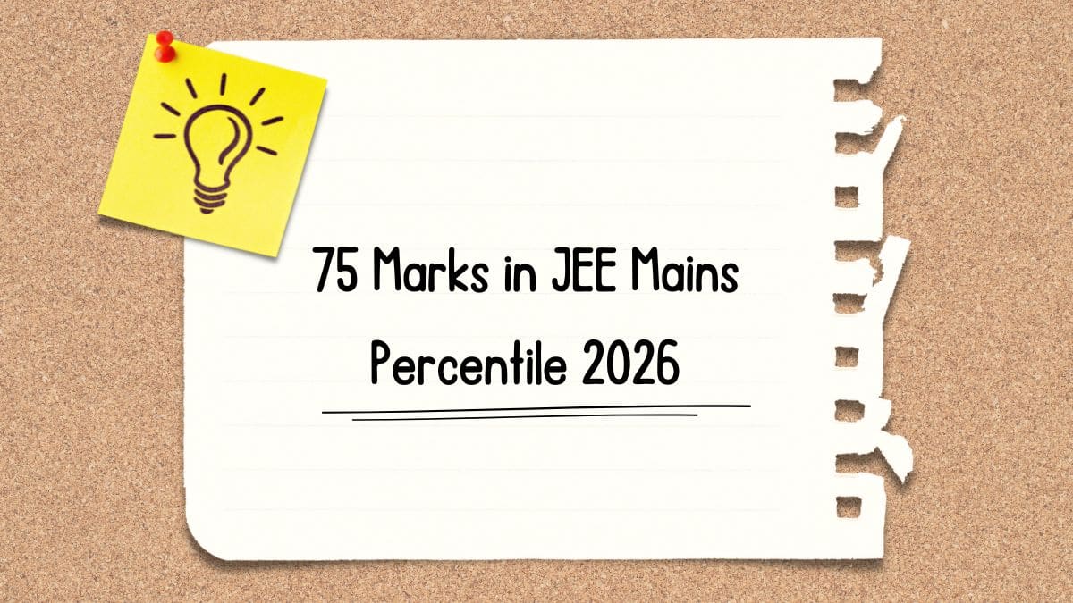 75 Marks in JEE Mains Percentile 2026 - Check Expected Rank