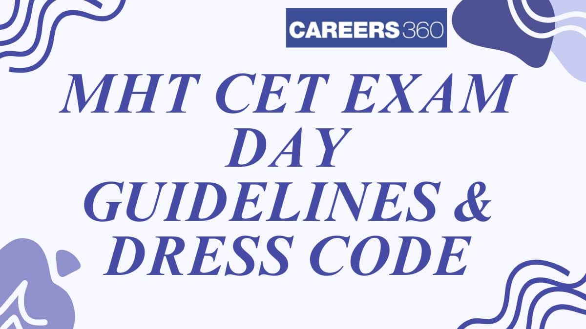 MHT CET 2026 Exam Day Guidelines & Dress Code