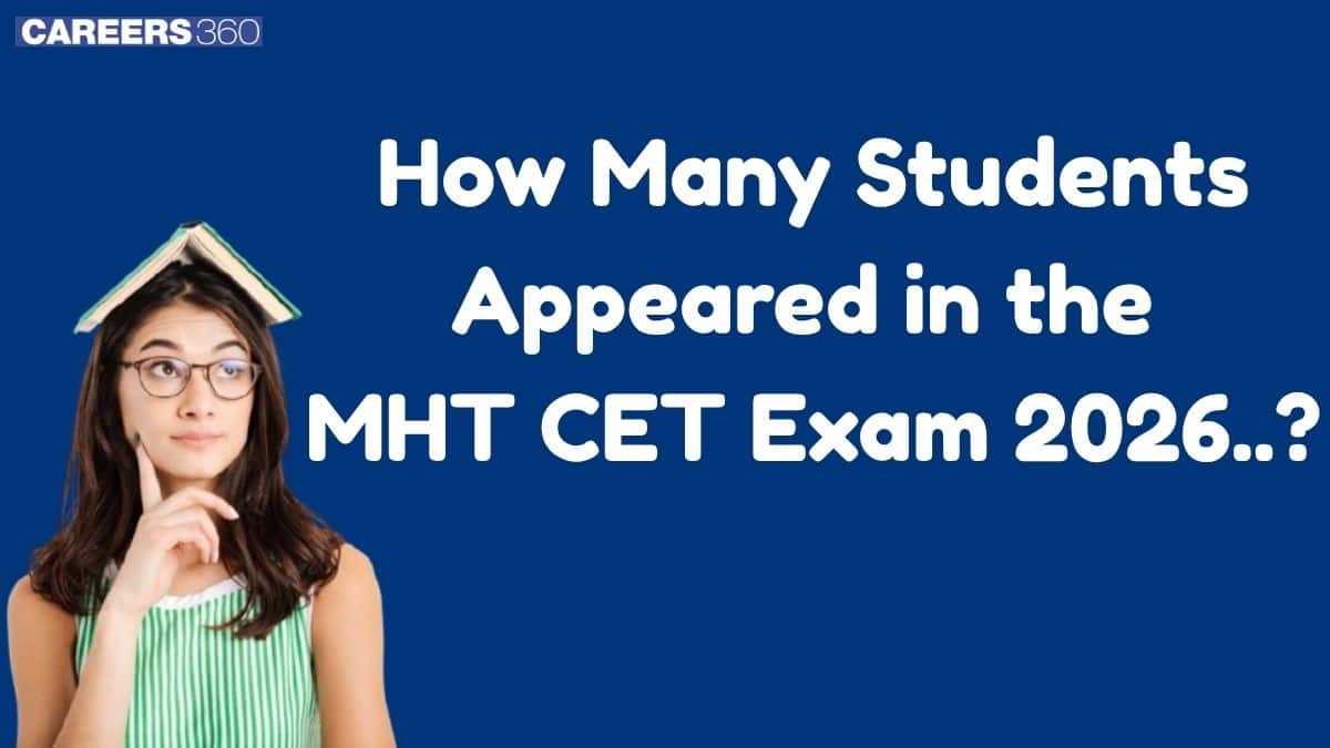 How Many Students Appeared in MHT CET 2026: Check Total Candidates & Stats