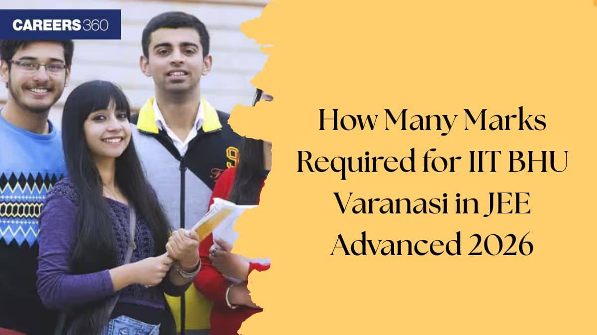 How Many Marks Required for IIT BHU Varanasi in JEE Advanced 2026
