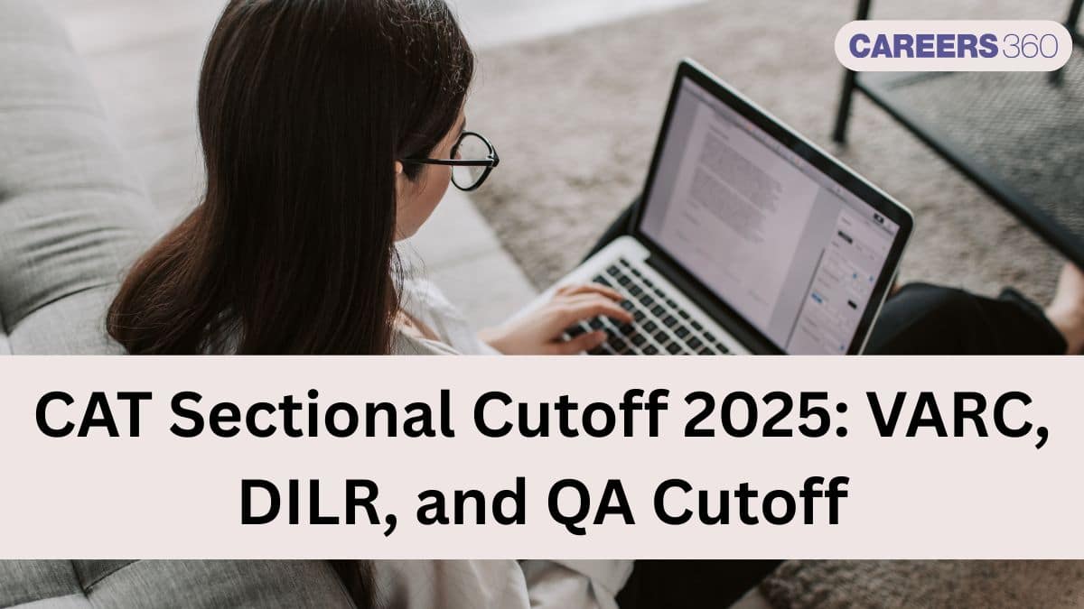 CAT Sectional Cutoff 2025: VARC, DILR, QA Cutoffs for IIMs