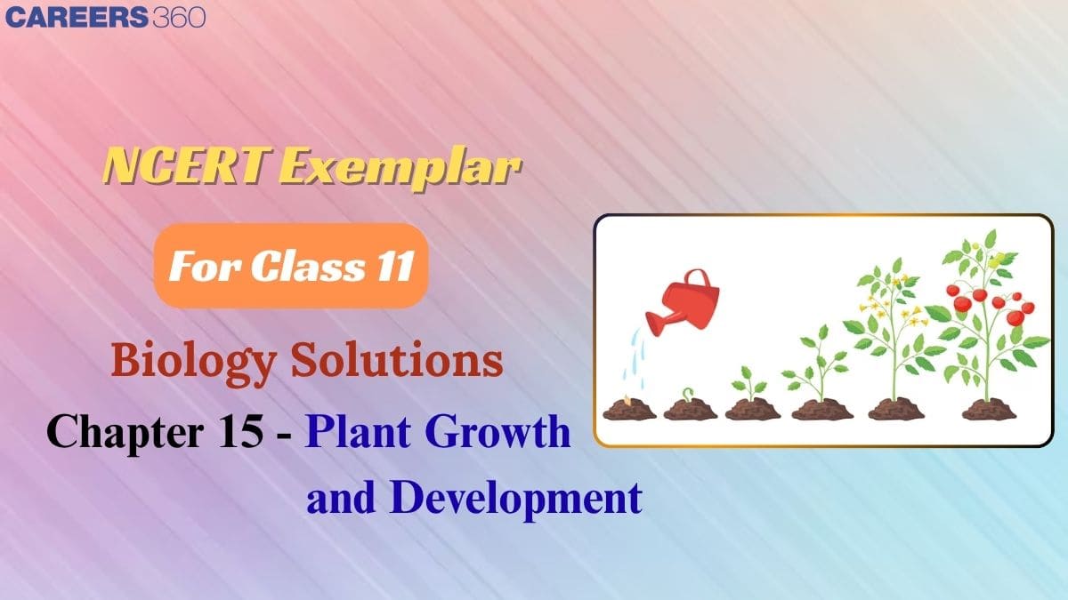 NCERT Exemplar Class 11 Biology Solutions Chapter 15 Plant Growth and ...